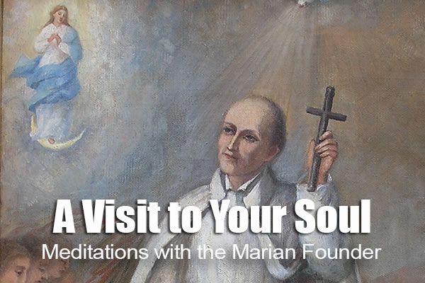 Our Founder on the Feast of the Visitation, May 31 | Marians of the ...