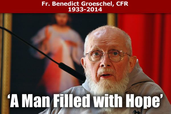 Rest in Peace, Fr. Benedict Groeschel | Marians of the Immaculate ...
