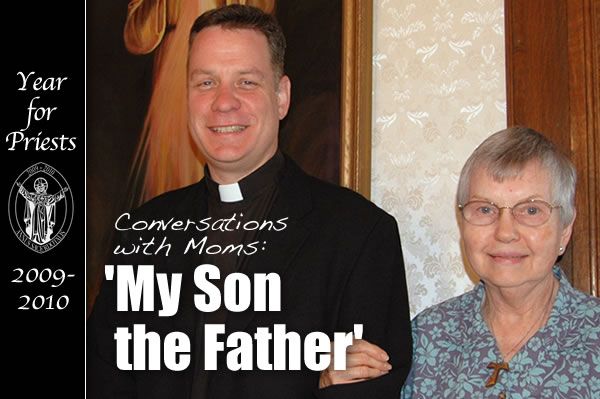 Conversations with Moms: My Son the Father | Marians of the Immaculate ...